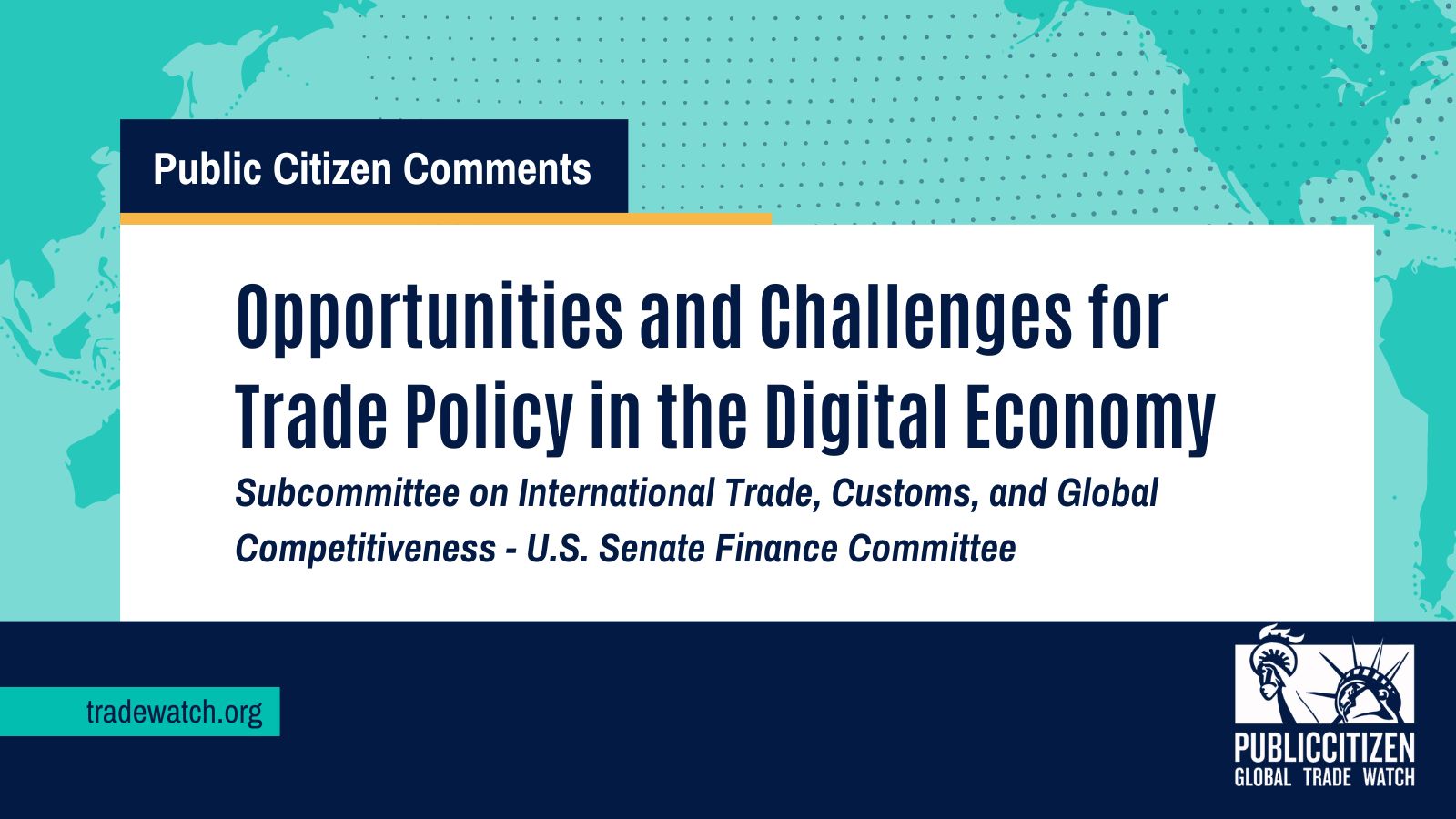 Public Citizen Comments: Trade Policy in the Digital Economy Hearing ...
